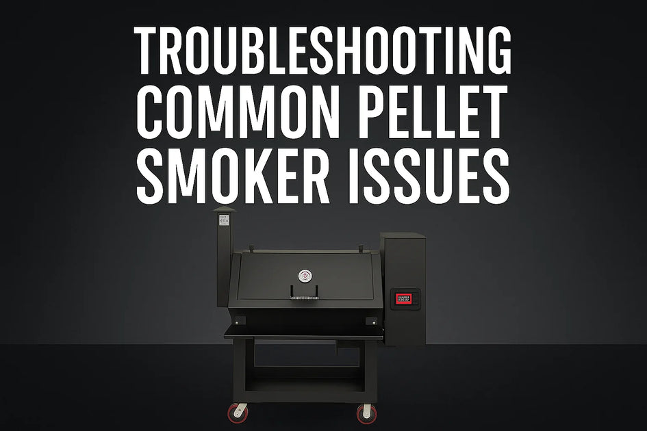 Troubleshooting Common Pellet Smoker Issues | Houston, TX – Lone Star ...